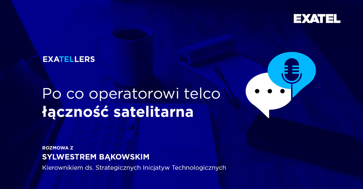 Odcinek 16 | Po co operatorowi telco łączność satelitarna cz. 1 | EXATEL